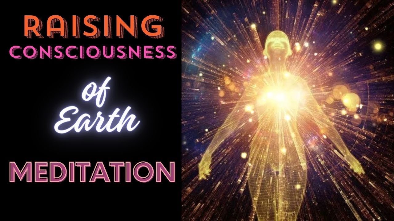 Raising Consciousness of the Earth Meditation - YouTube