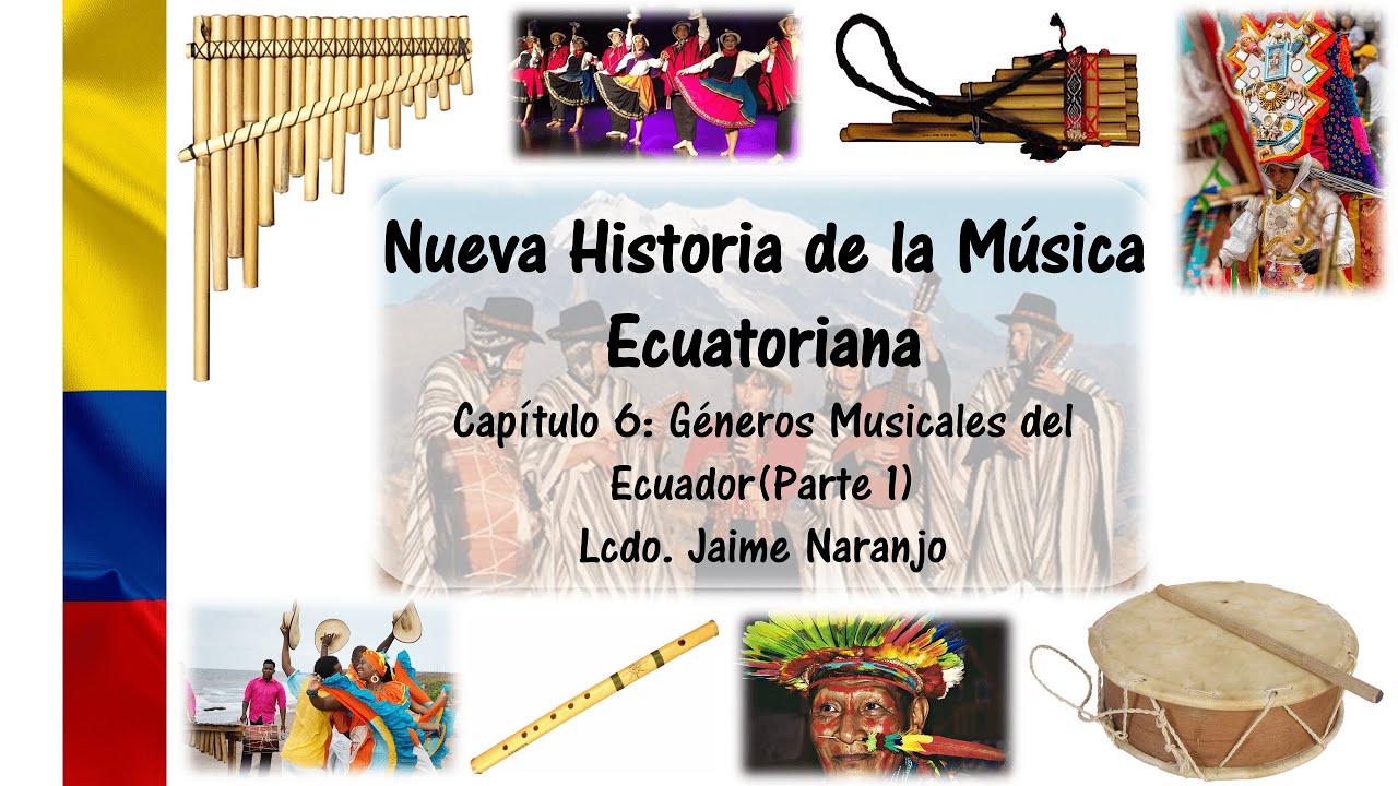 Nueva Historia De La Música Ecuatoriana | Capítulo 6: Géneros Musicales ...