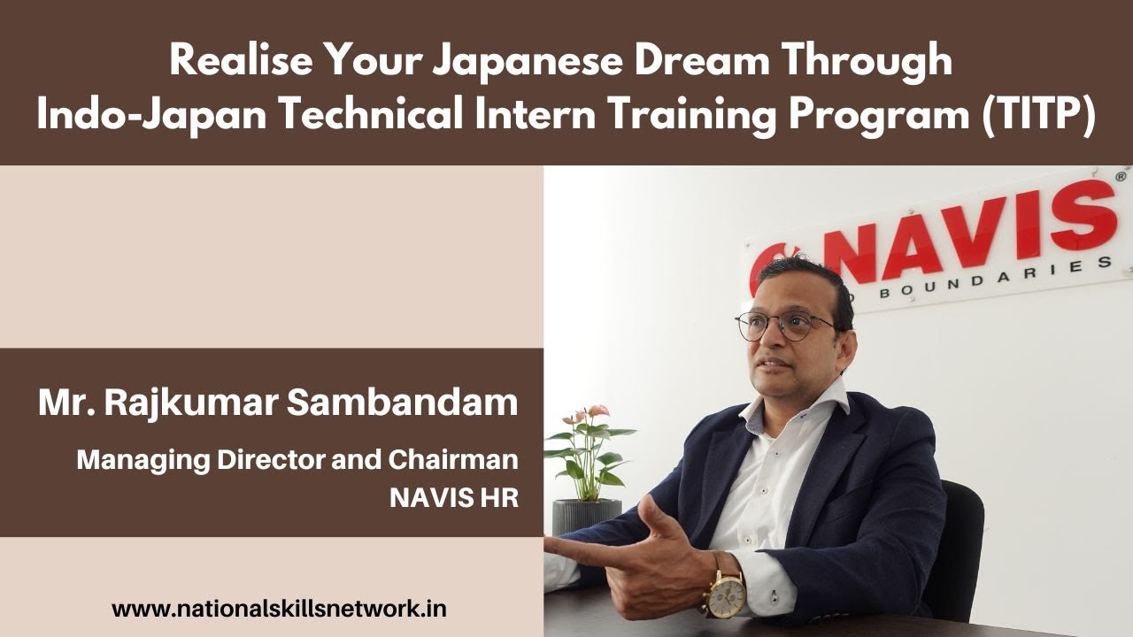 Realise Your Japanese Dream Through Indo-Japan TITP | Mr. Rajkumar ...