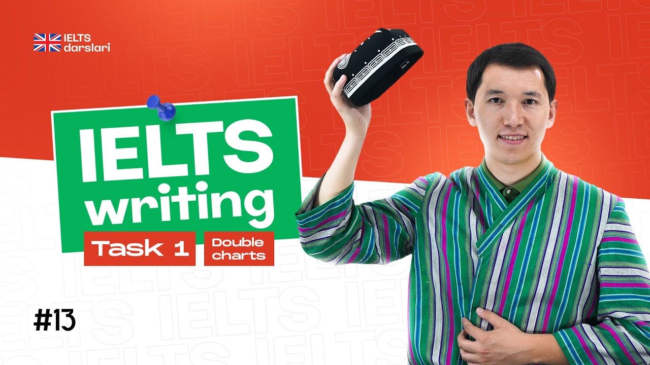 IELTS Writing. Task 1. Double charts | 13-dars | IELTS darslari - YouTube
