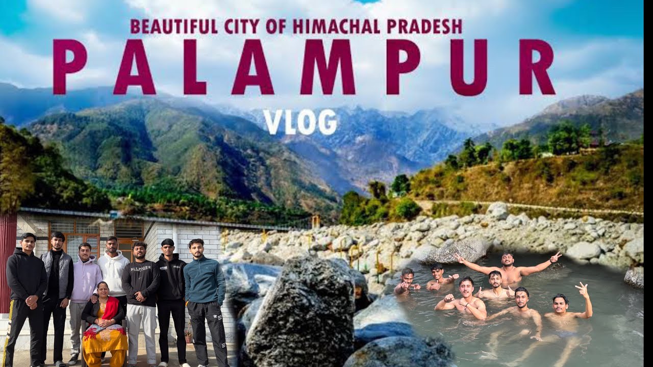 PALAMPUR VLOG | TRAVEL WITH FRIENDS | HOT SPRING | TATWANI TREK | 💦 ...