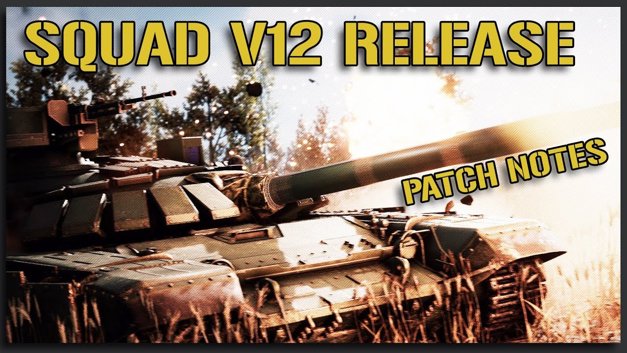 Squad v12 UNOFFICIAL RELEASE + Patch Notes - YouTube
