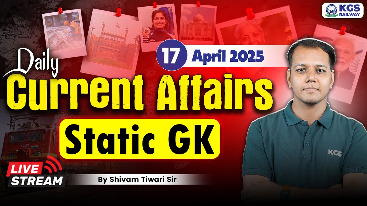 17 April 2025 Current Affairs Static GK | Static GK | Current Affair by Shivam Tiwari Sir | KGS ...