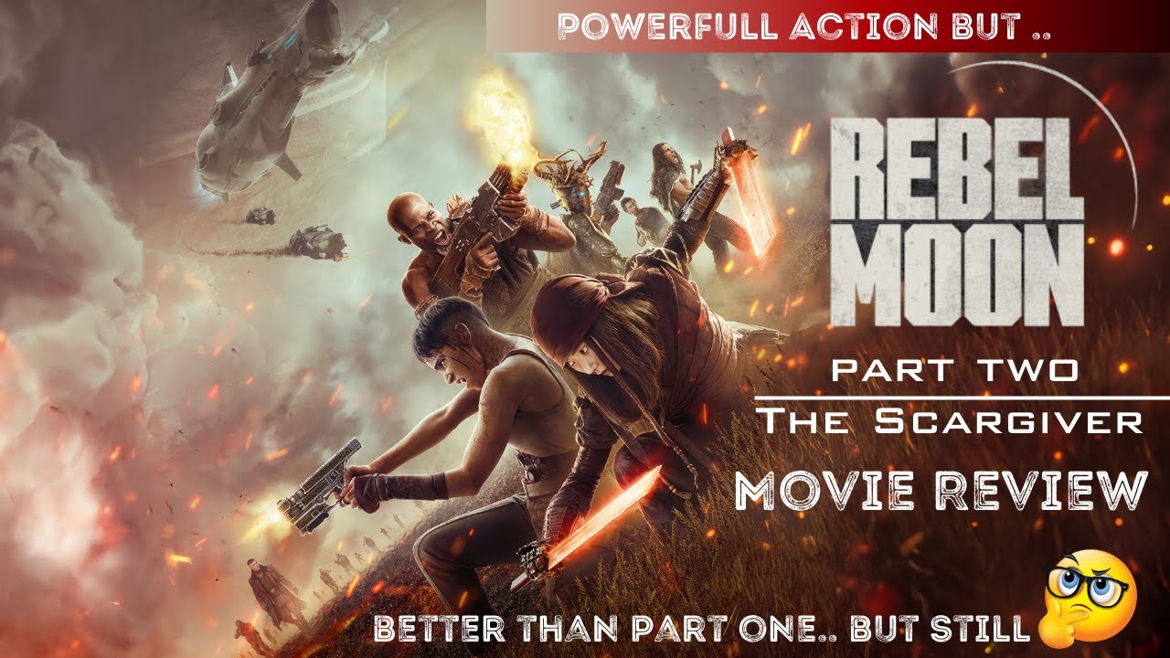 Rebel Moon — Part Two: The Scargiver | Movie Review | Rebel Moon Part 2 ...