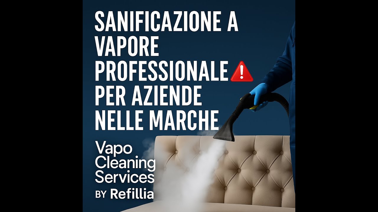 Sanificazione a Vapore Professionale per Aziende nelle Marche 🚨 | Vapo ...