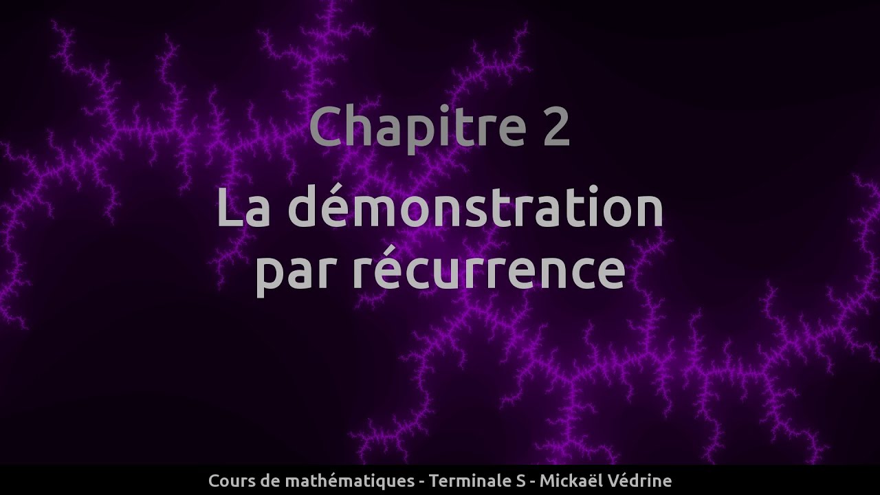 Chapitre 2 - La démonstration par récurrence - YouTube