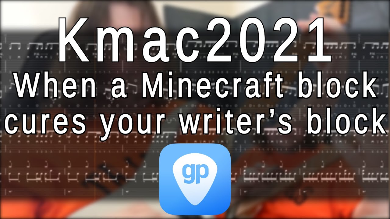 Kmac2021 - When a Minecraft block cures your writer's block // Full ...