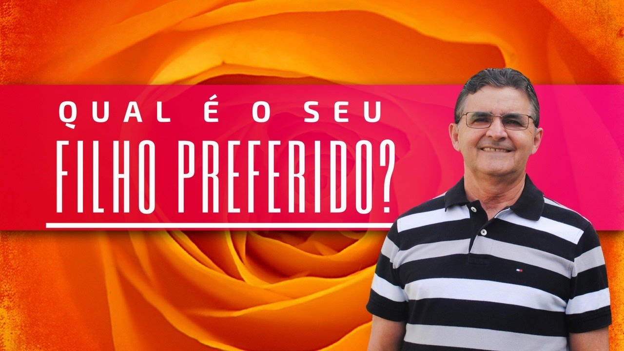 Qual é o seu filho Preferido? - YouTube