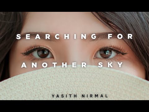 YASITH NIRMAL- Searching For Another Sky - YouTube