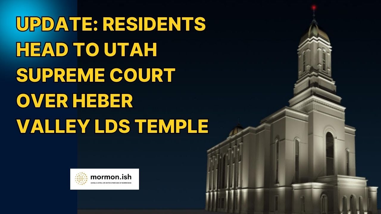 Update: Residents Head to Utah Supreme Court Over Heber Valley LDS ...