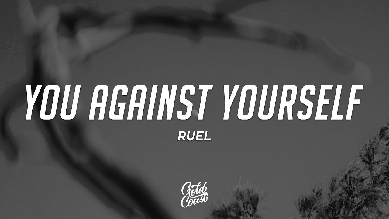 Ruel - YOU AGAINST YOURSELF (Lyrics) - YouTube
