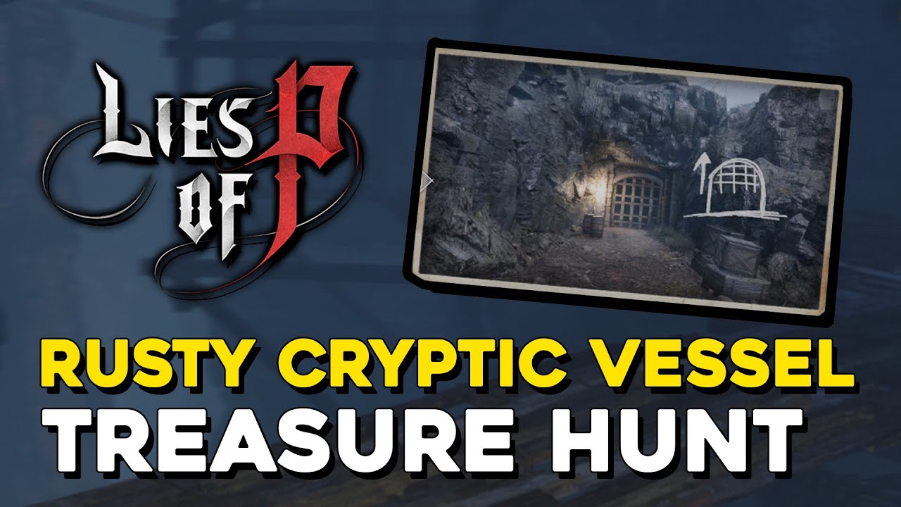 Lies Of P Rusty Cryptic Vessel Solution (Treasure Hunt) - YouTube