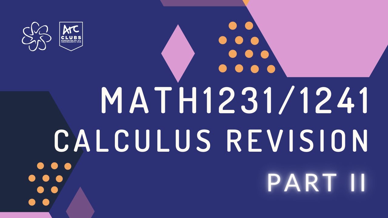 UNSW MathSoc Presents: MATH1231/1241 Revision Seminar Calculus Part II ...