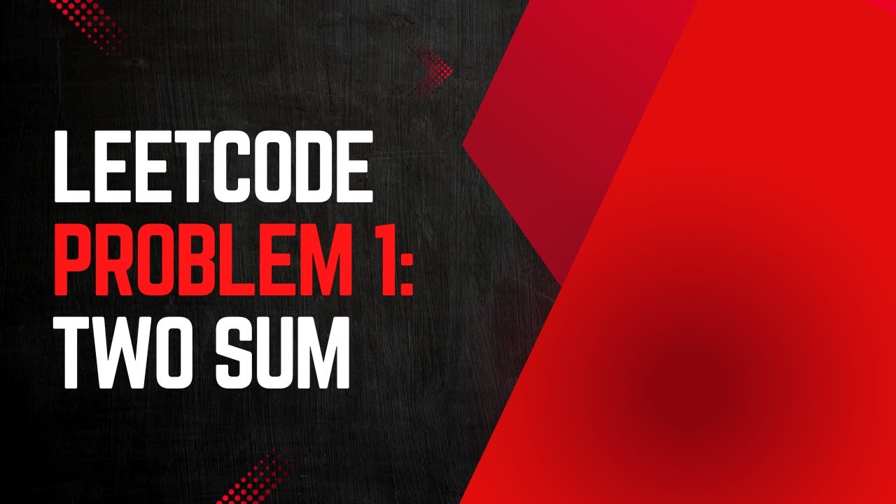 Leetcode Problem 1 Two Sum Youtube