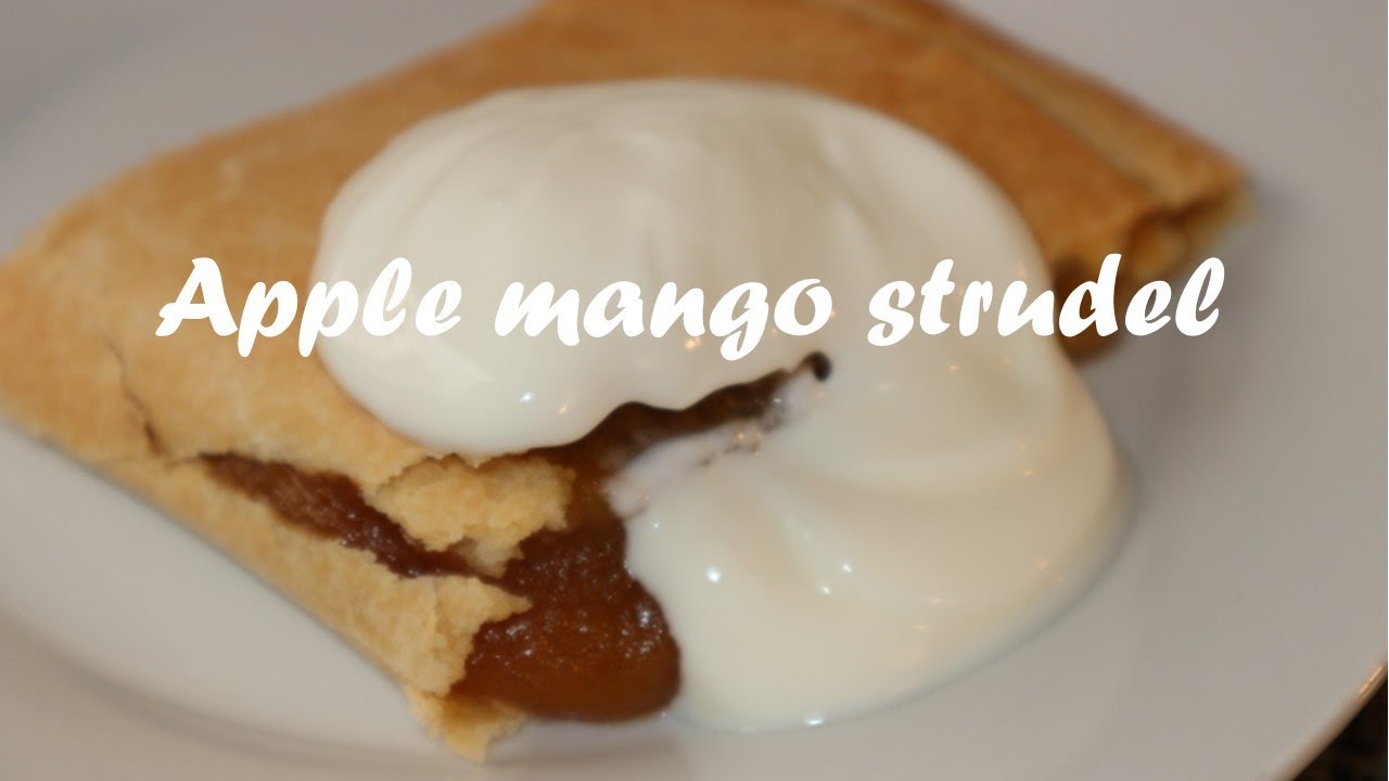 Apple mango strudel recipe - YouTube