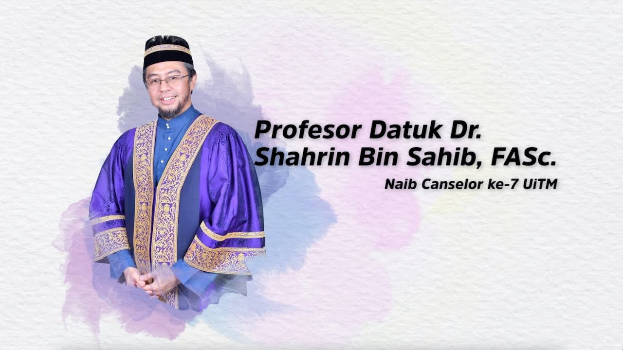 Profesor Datuk Dr. Shahrin Bin Sahib, FASc | Naib Canselor ke-7 UiTM ...