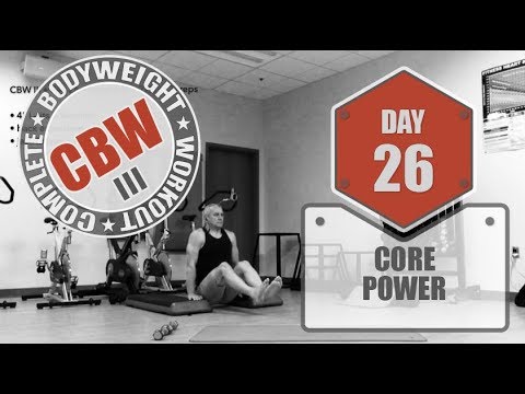 :: CBW : DAY 26 : Complete Bodyweight Workout : Core Power :: - YouTube