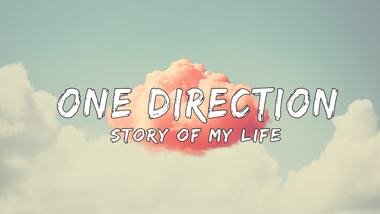 One Direction - Story of My Life (Lyrics) - YouTube
