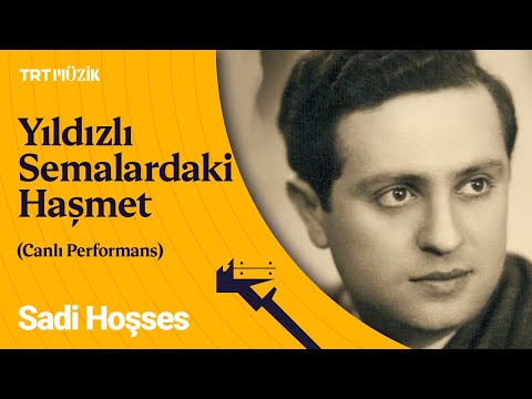 🌙 Sadi Hoşses | Yıldızlı Semalardaki Haşmet (Canlı Performans)