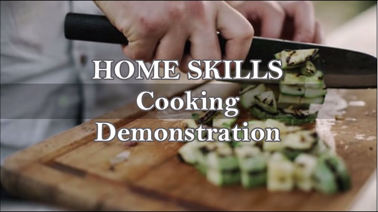 Home Skill Cooking Demonstration - YouTube