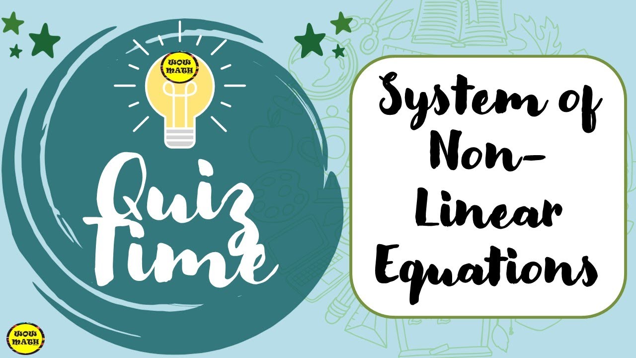 SYSTEM OF NON-LINEAR EQUATIONS || QUIZ TIME - YouTube