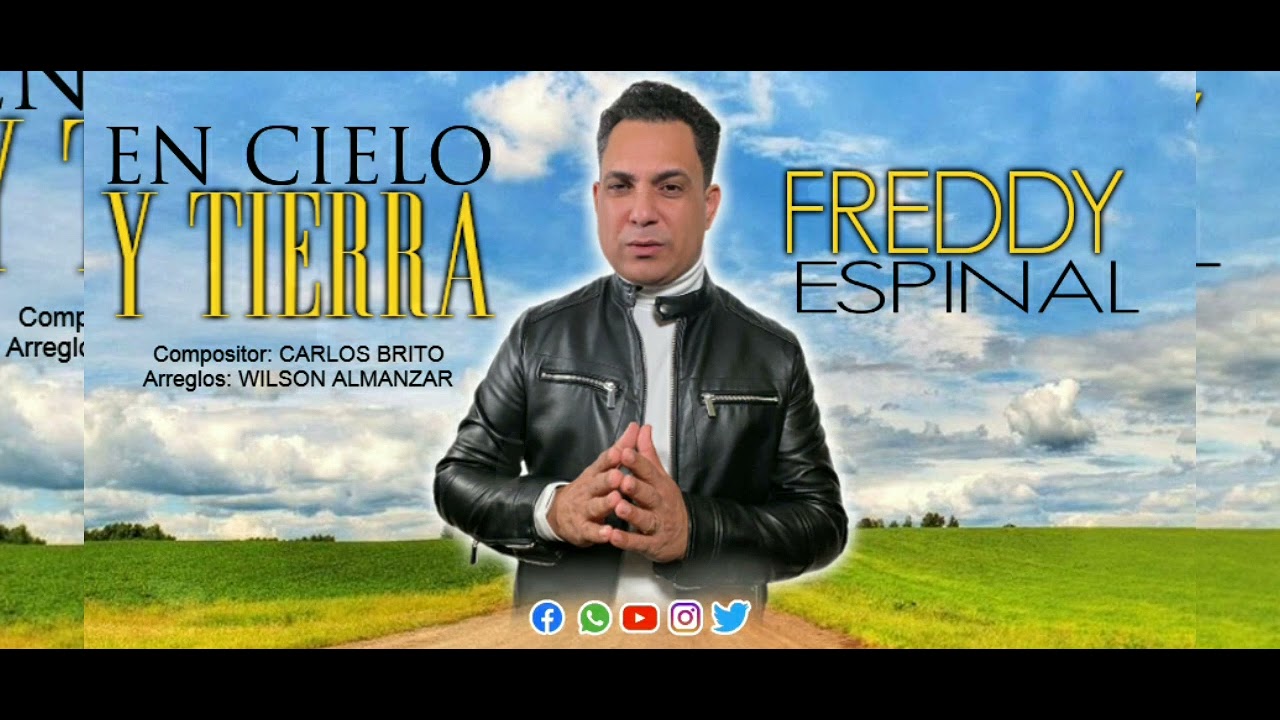 FREDDY ESPINAL/EN CIELO Y TIERRA/CANTANTE CATÓLICO 2022/Autor: Carlos ...