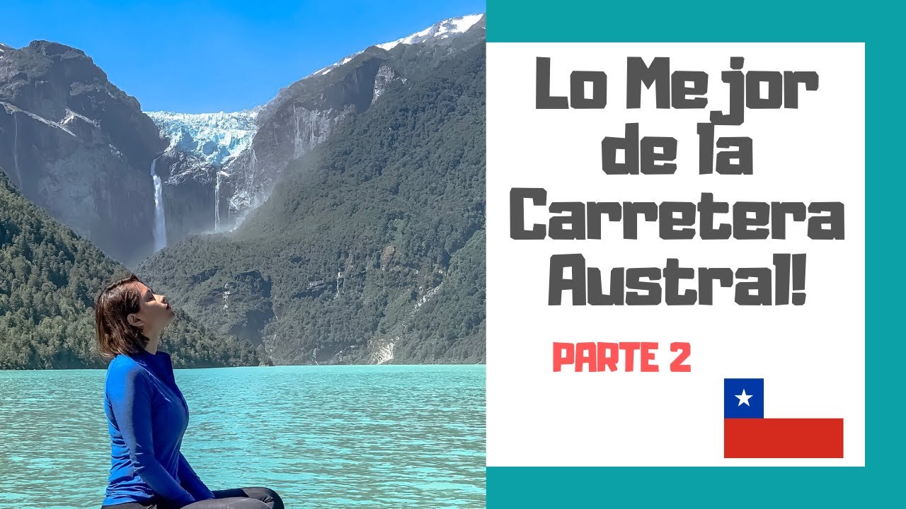 La CARRETERA AUSTRAL el mejor viaje de mi vida - ¿Cuánto se gasta en ...