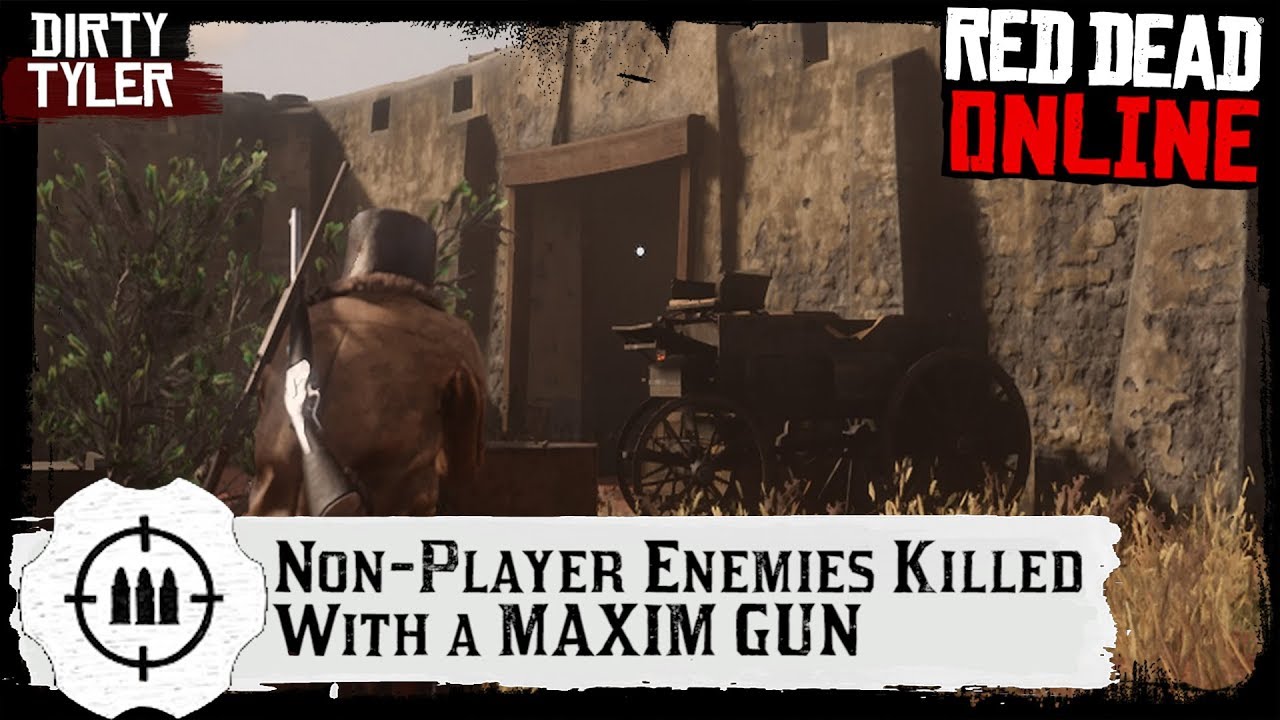 Red Dead Online Non player Enemies Killed With A Maxim Gun Daily ...