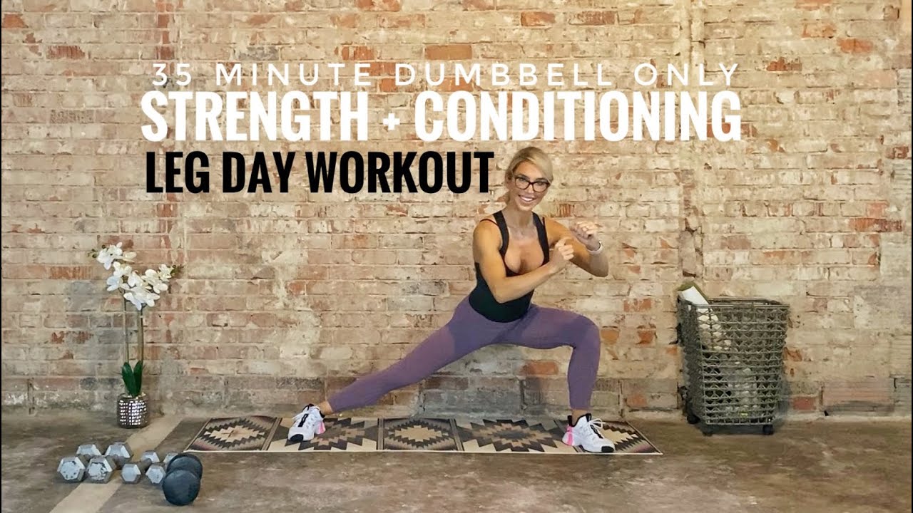 35 Minute Dumbbell Only Leg Day Workout | Strength + Conditioning At ...