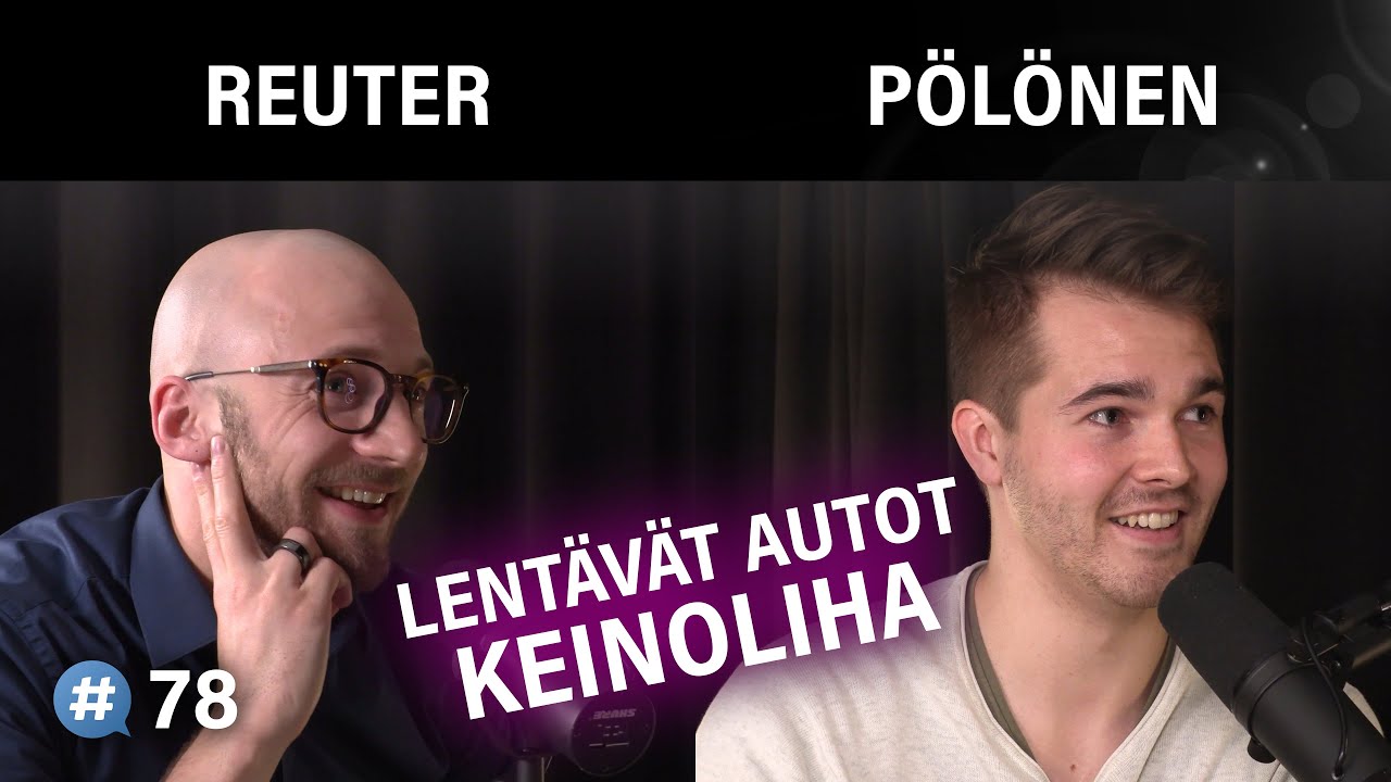 Lentävät autot, keinoliha ja geenimanipulaatio (Lauri Reuter & Perttu ...