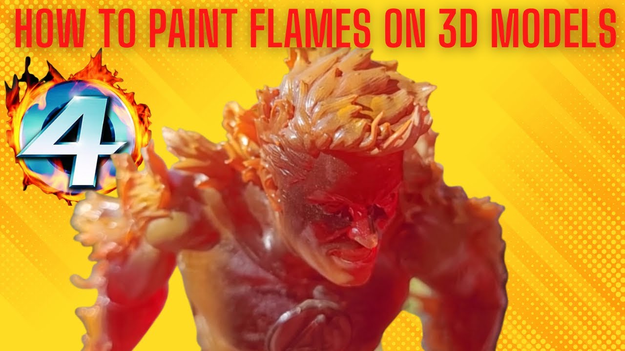 How To Paint Flames On Your 3D Prints Human Torch Wicked Model - YouTube