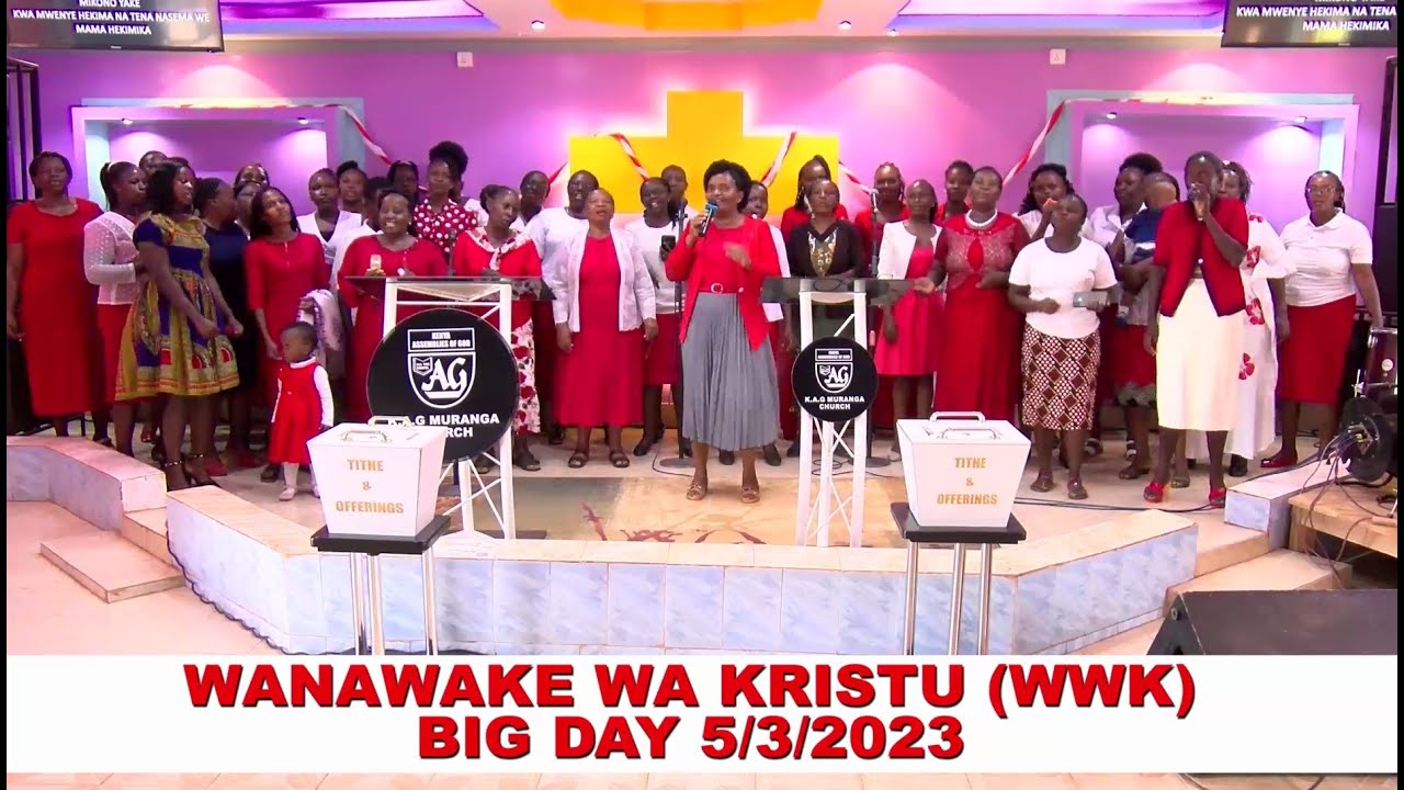 KENYA ASSEMBLIES OF GOD MURANG' A CHURCH .WANAWAKE WA KRISTU (WWK) BIG ...