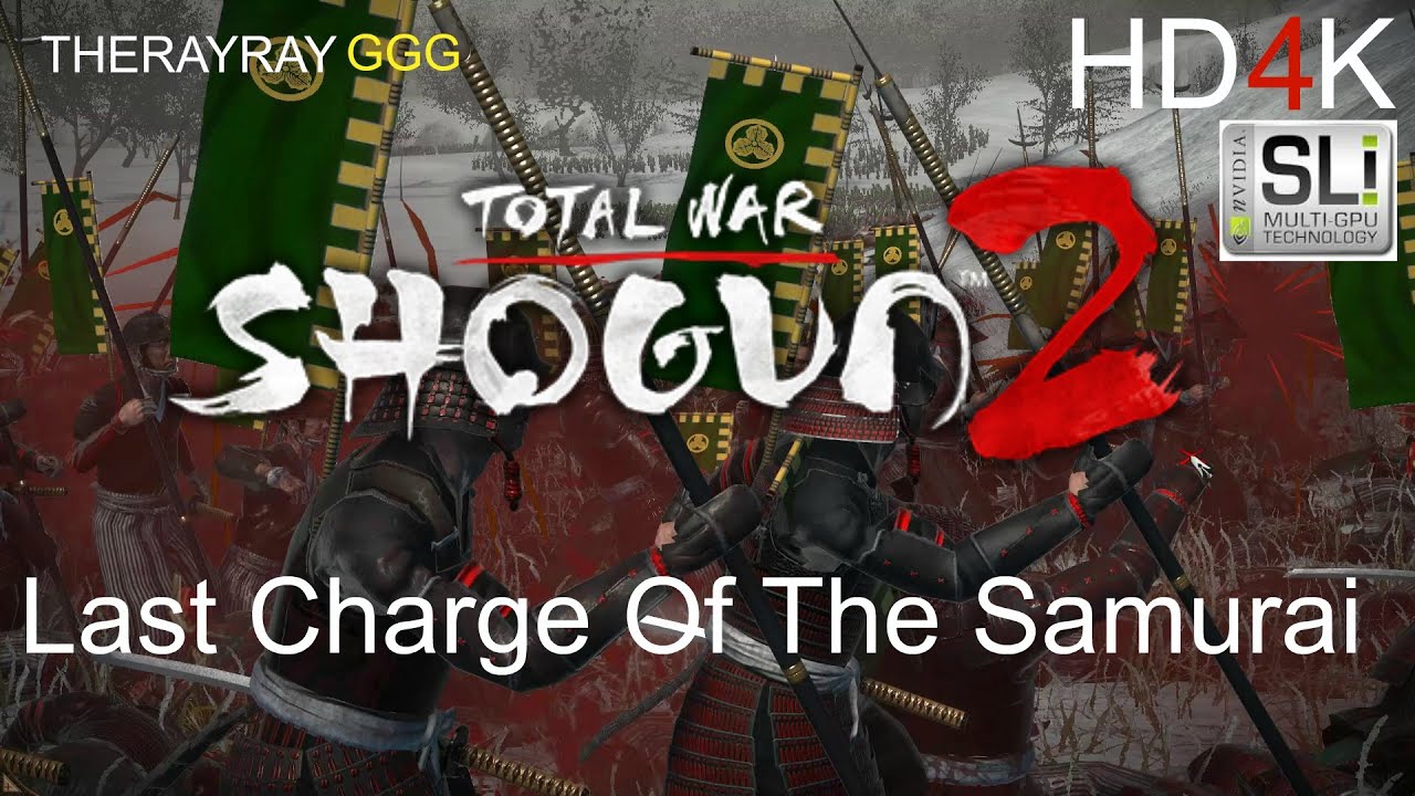Shogun 2 : Last Charge Of The Samurai HD 4K - YouTube