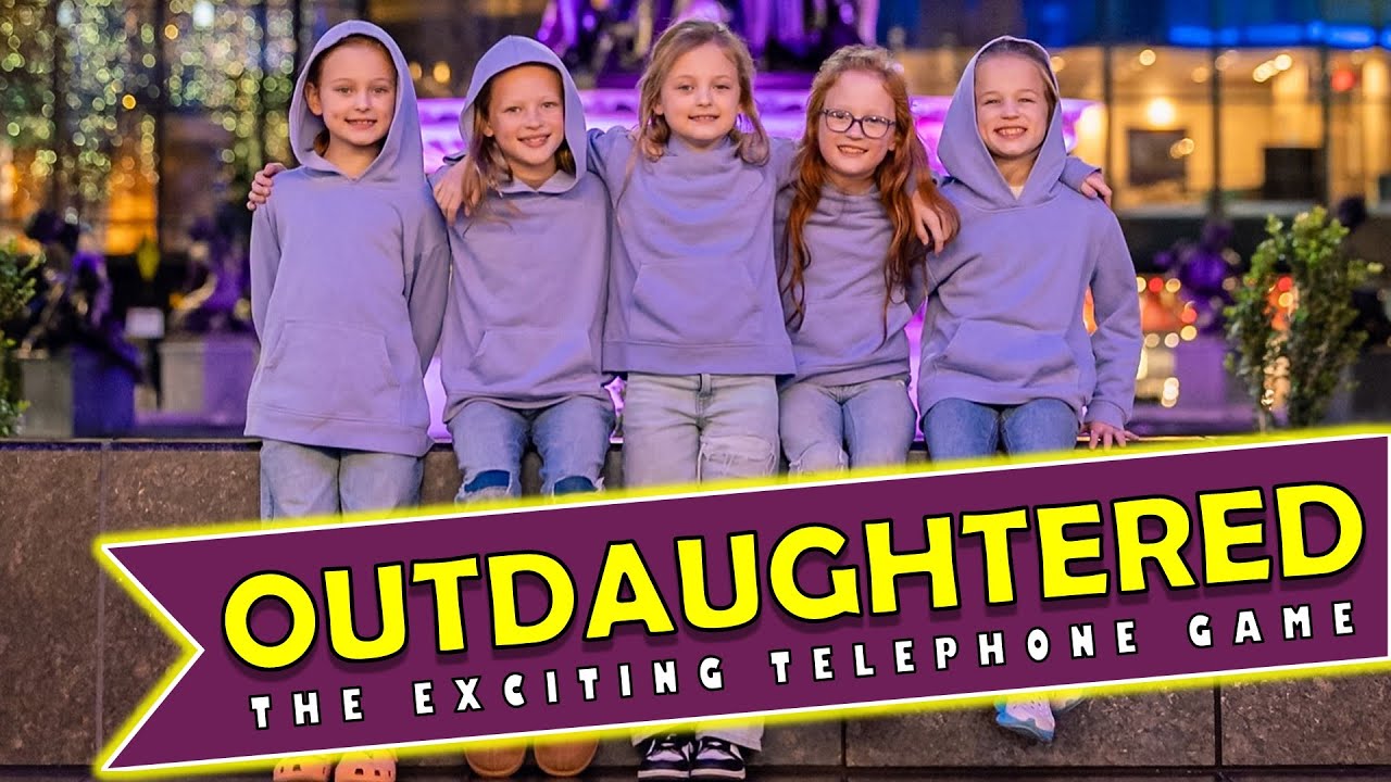 OutDaughtered | THE BUSBY QUINTS AND THE EXCITING TELEPHONE GAME ...