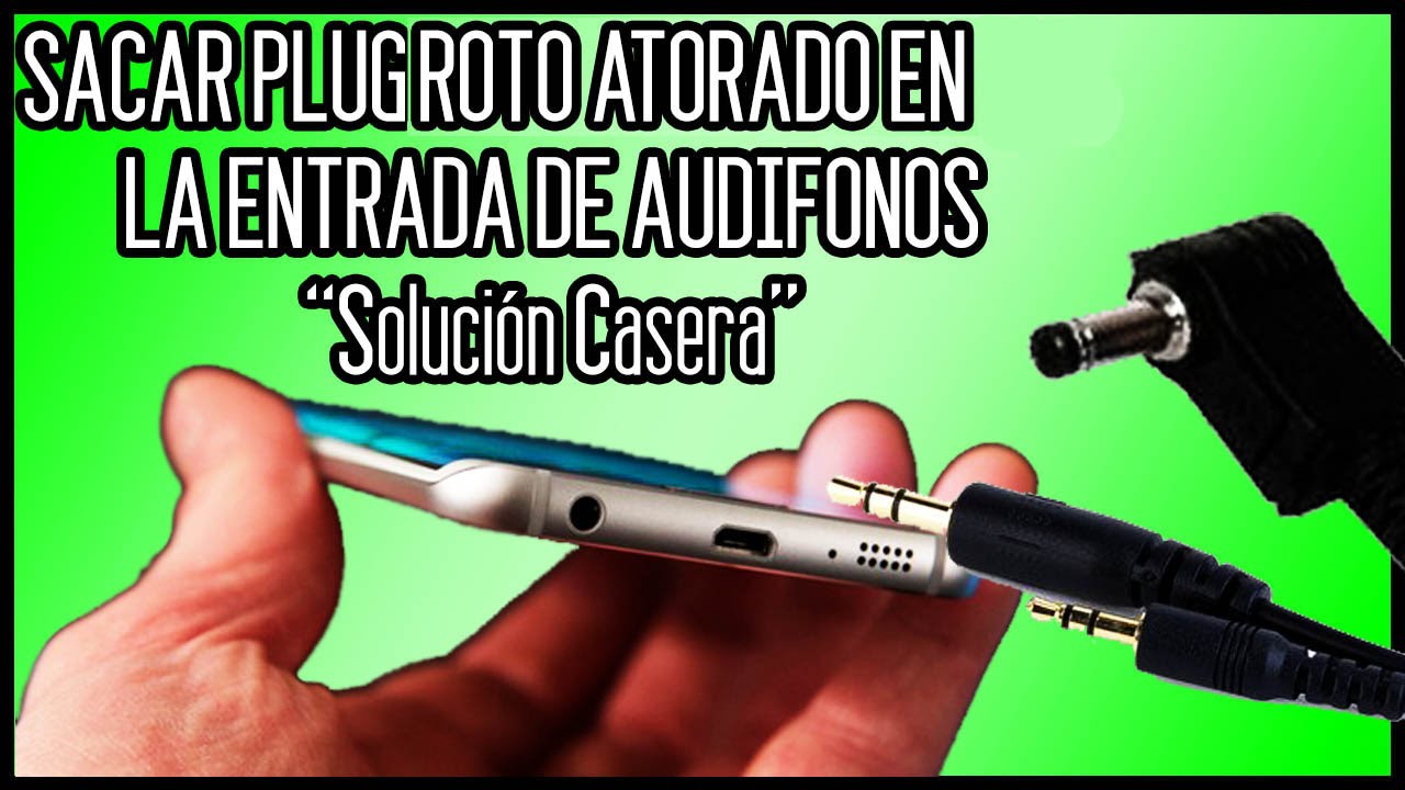 Como Sacar plug roto y atorado en la entrada de audifonos, (Solución ...