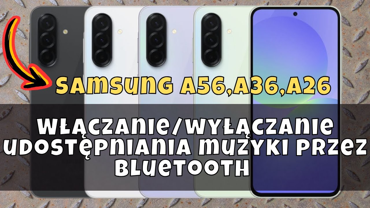 Włączanie/wyłączanie udostępniania muzyki przez Bluetooth Samsung A56 ...