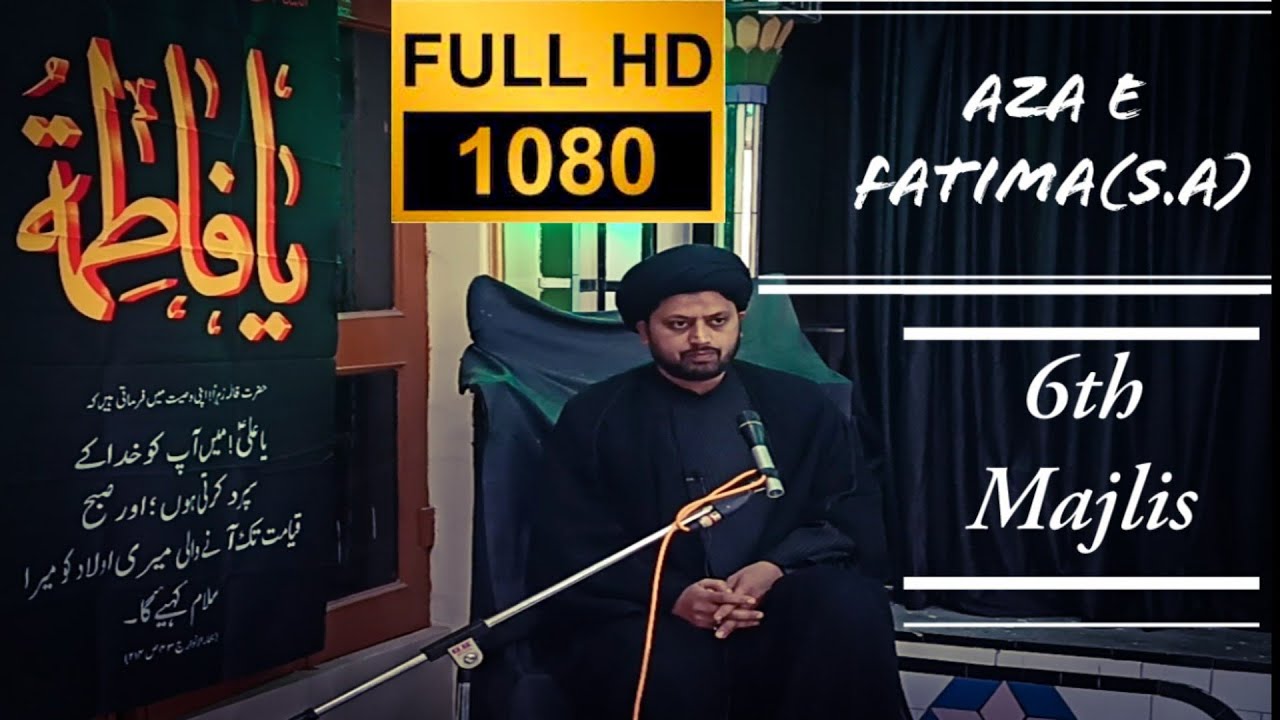 Ayyam Aza E Fatima(s.a) :: 6th Majlis :: Maulana Faiz Abbas Mashadi ...