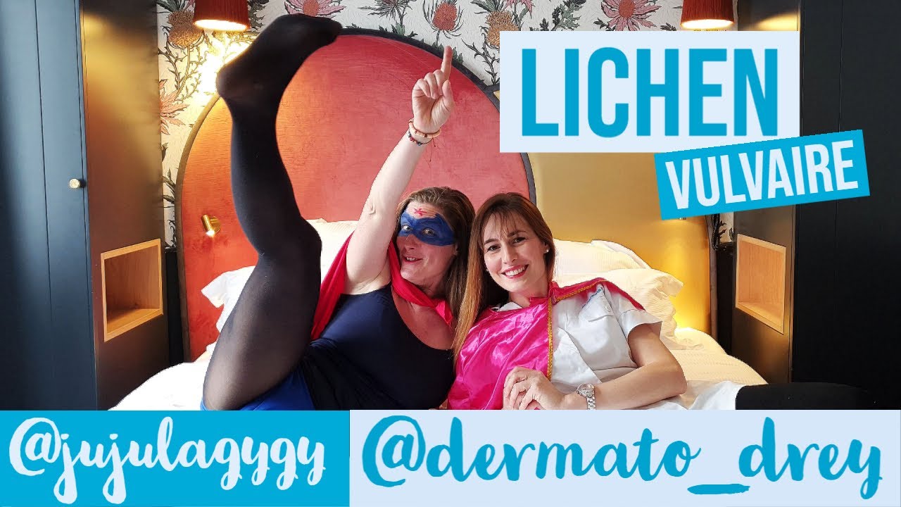 Le Lichen Vulvaire par Dermato Drey et Juju La Gygy ! - YouTube