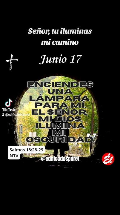 Dios ilumina nuestra oscuridad . #jesusteama #edificadosporel #junio17 ...