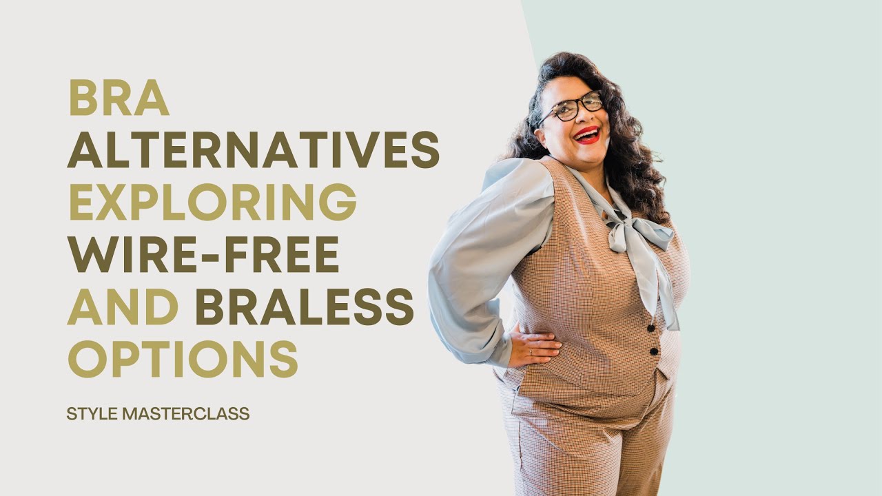 Bra Alternatives Exploring Wire-Free and Braless Options - YouTube