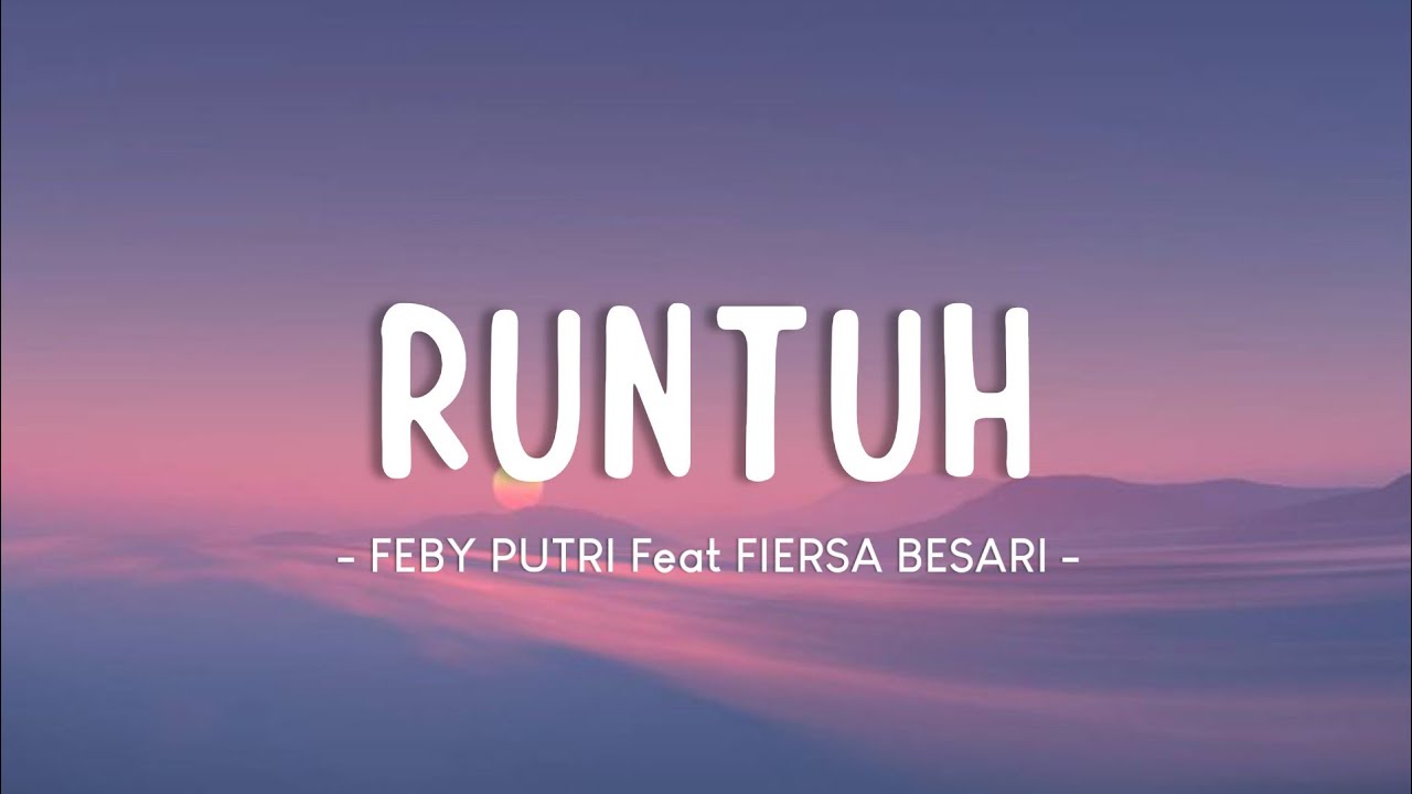 Feby Putri feat Fiersa Besari - Runtuh (Lyrics) - YouTube