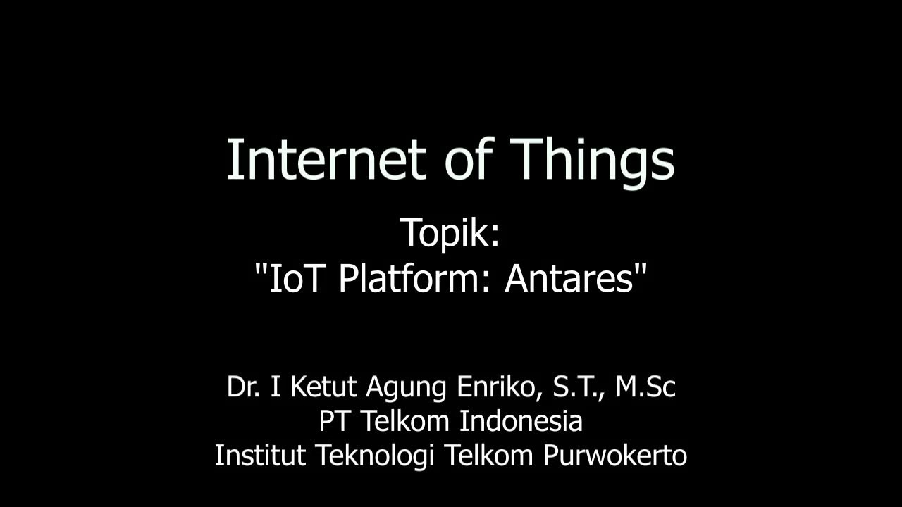 Week 4 - Internet of Things. Topik: IoT Platform Antares - Part 3 (dari ...