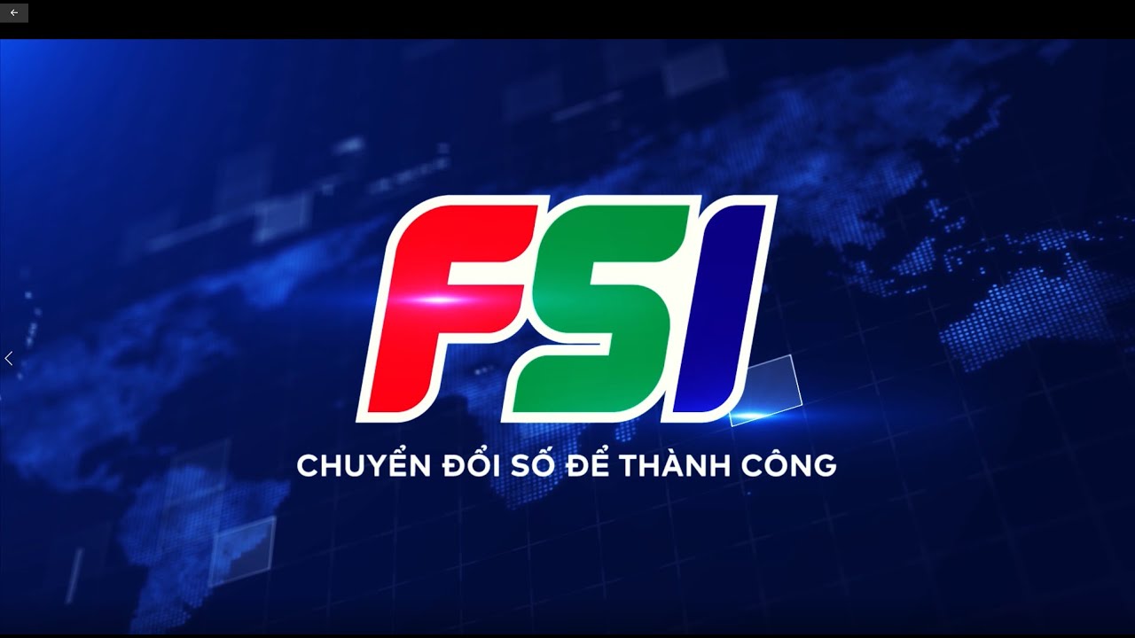 Giới thiệu Công ty CP Đầu Tư Thương Mại và Phát Triển Công Nghệ FSI ...