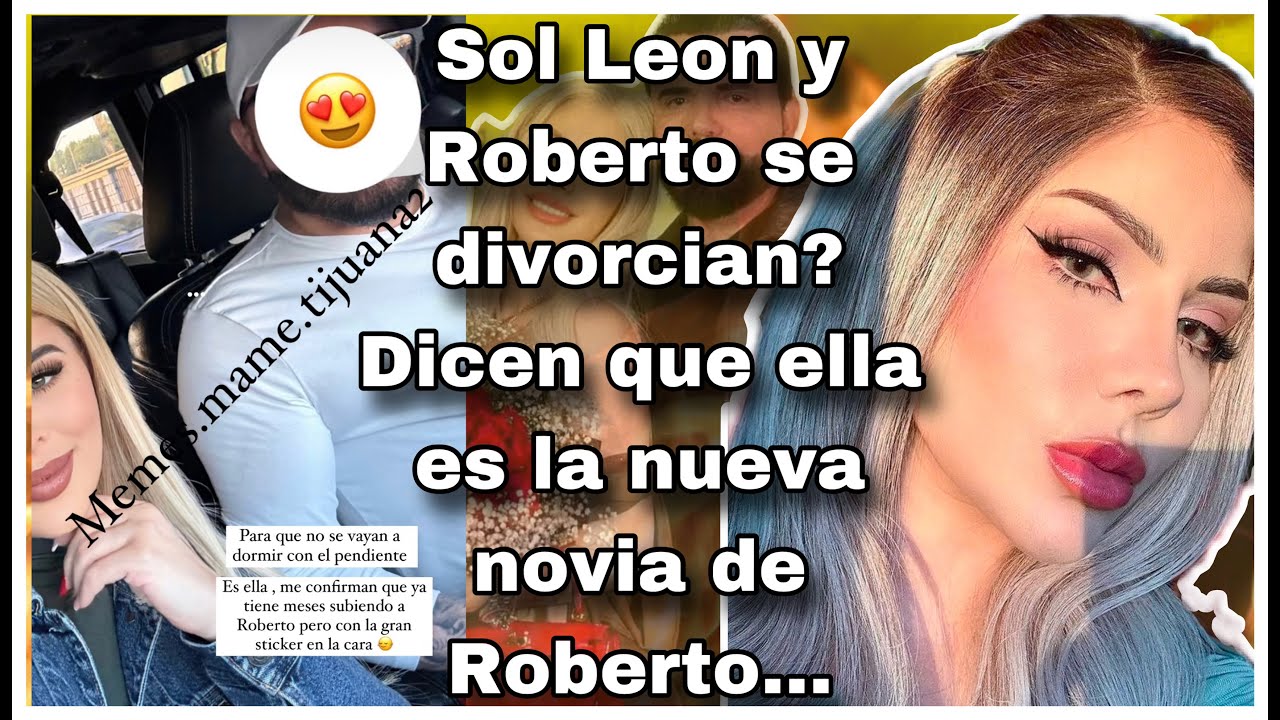 Sol León se divorcia? Dicen que ella es la nueva novia de Roberto ...