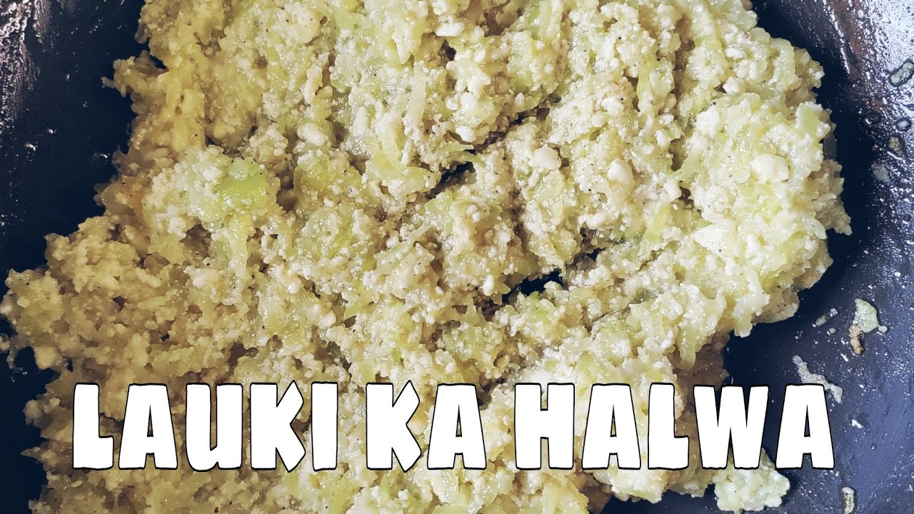 Lauki ka hawla / Loki ka halwa / dudhi ka halwa ( लोकी का हलवा) - YouTube