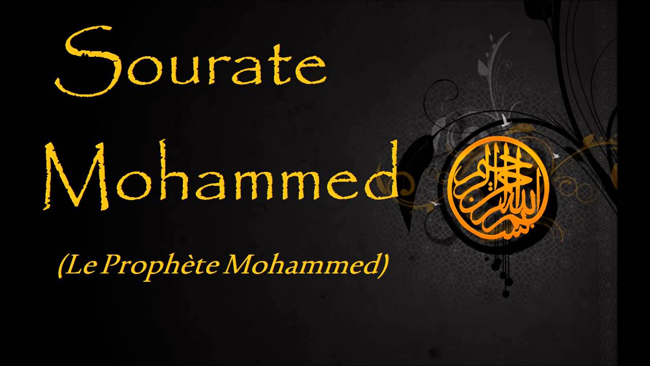Traduction des sens du Noble Coran 47 Sourate Mohammed Le Prophète Mohammed