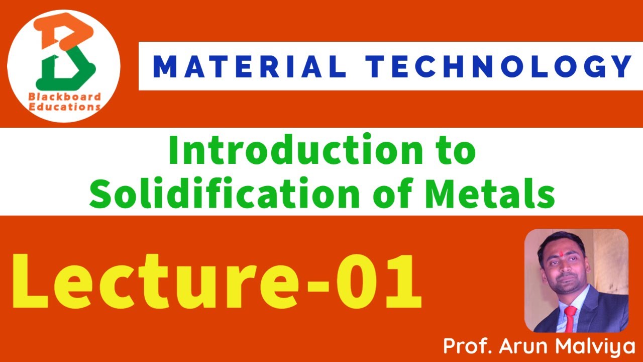 | Lecture_01 | Introduction To Solidification of Metals - YouTube