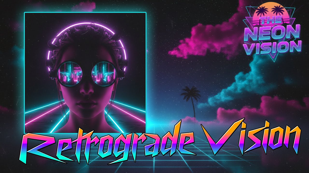 Retrograde Vision - The Neon Vision - YouTube