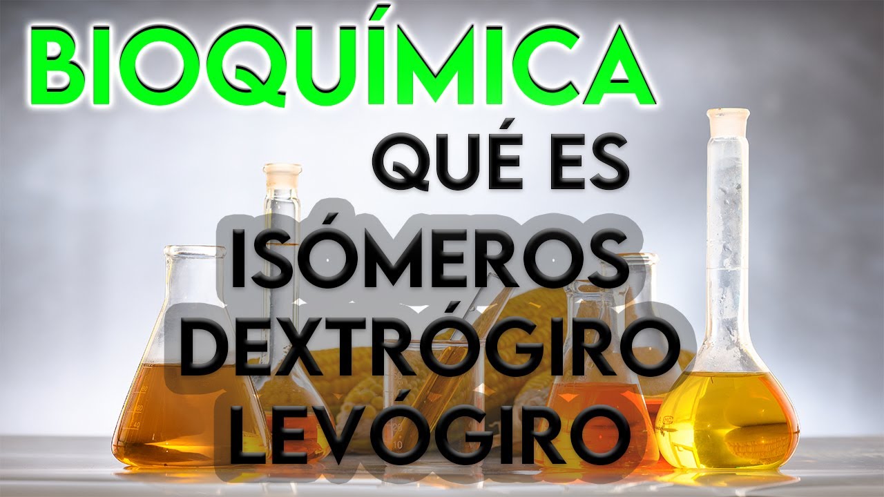 18- ¿QUÉ SIGNIFICA DEXTRÓGIRO Y LEVÓGIRO (D- L-)?. ISOMEROS || GLÚCIDOS ...