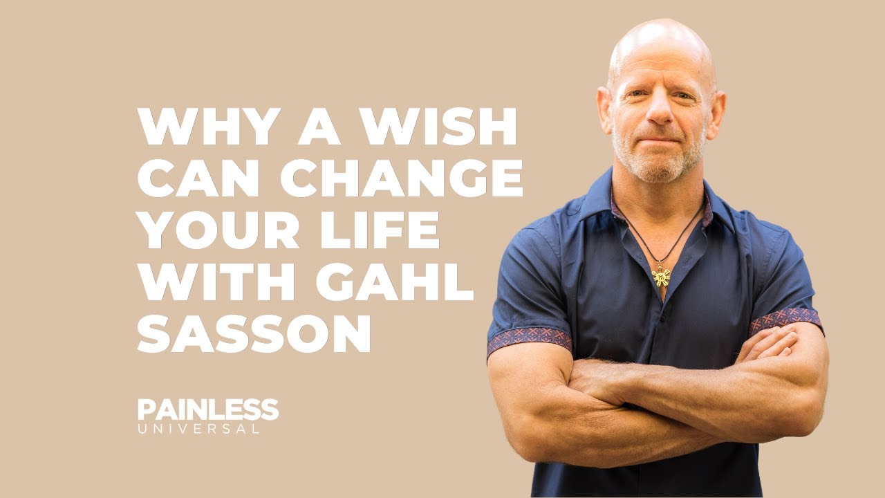 Why a wish can change your life with Gahl Sasson - YouTube